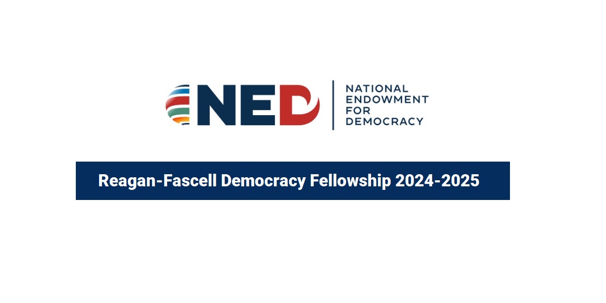 Reagan Fascell Democracy Fellowship 2025 In USA (Fully Funded ... Reagan Fascell Democracy Fellowship 2025 In USA (Fully Funded ...